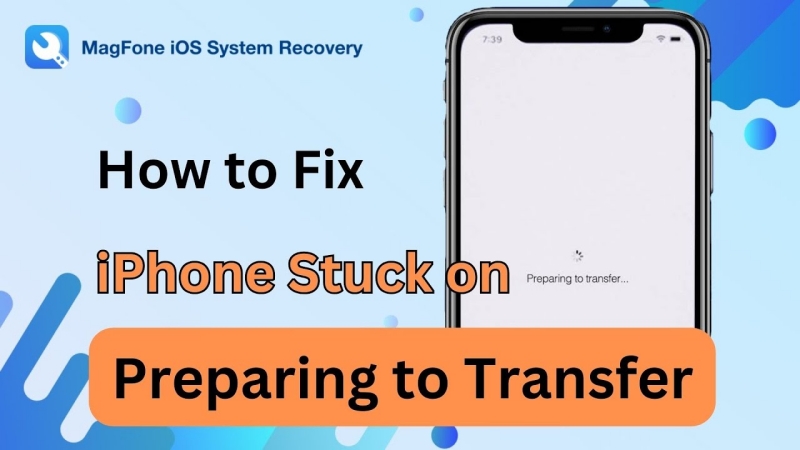 iPhone 16/15/14/13/12 Stuck on Preparing to Transfer? Fixed!